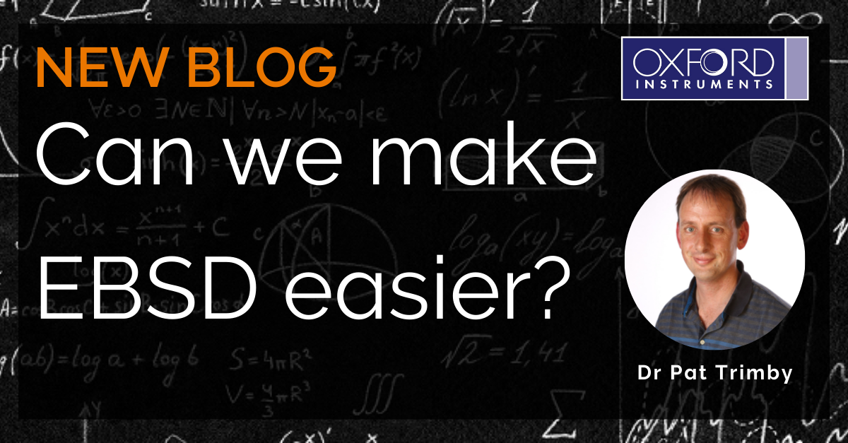 Can We Make Ebsd Easier Nanoanalysis Oxford Instruments